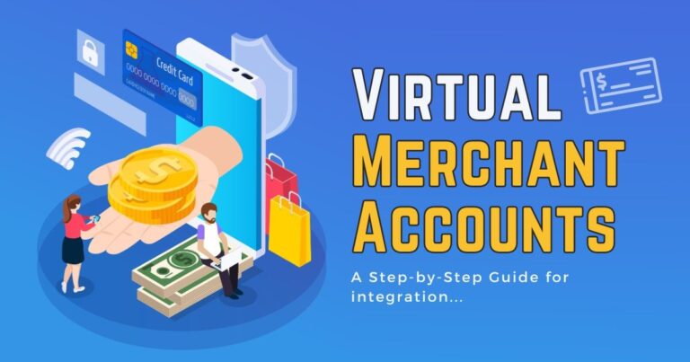 Best Virtual Merchant Account: Selection & Integration